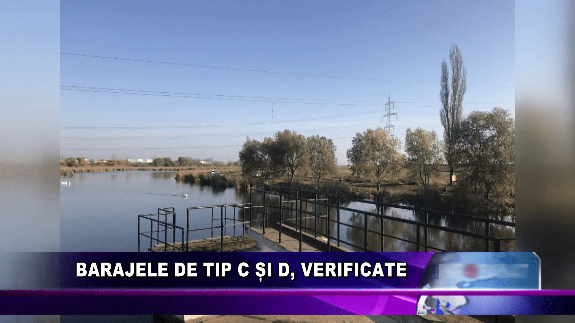 Barajele de tip C și D, verificate – Banat TV | ține cu tine
