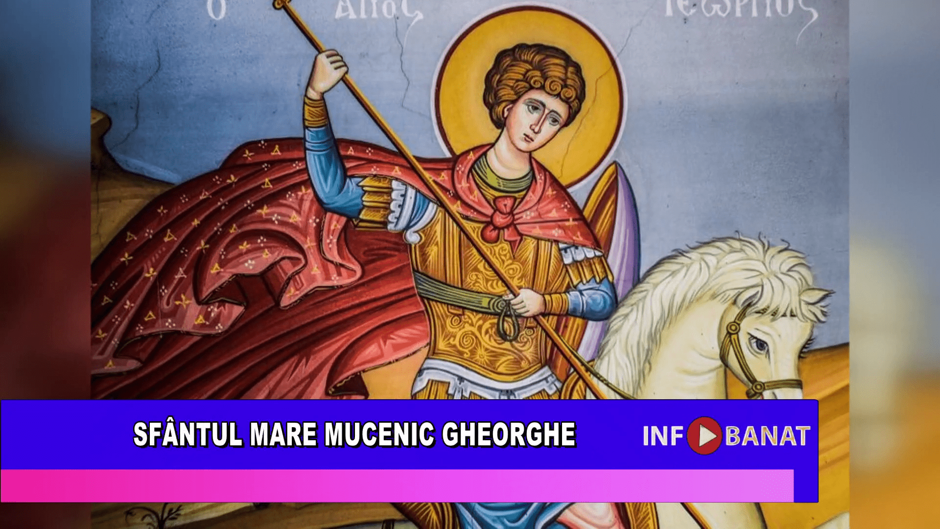 Sfântul Mare Mucenic Gheorghe – Banat TV | ține cu tine