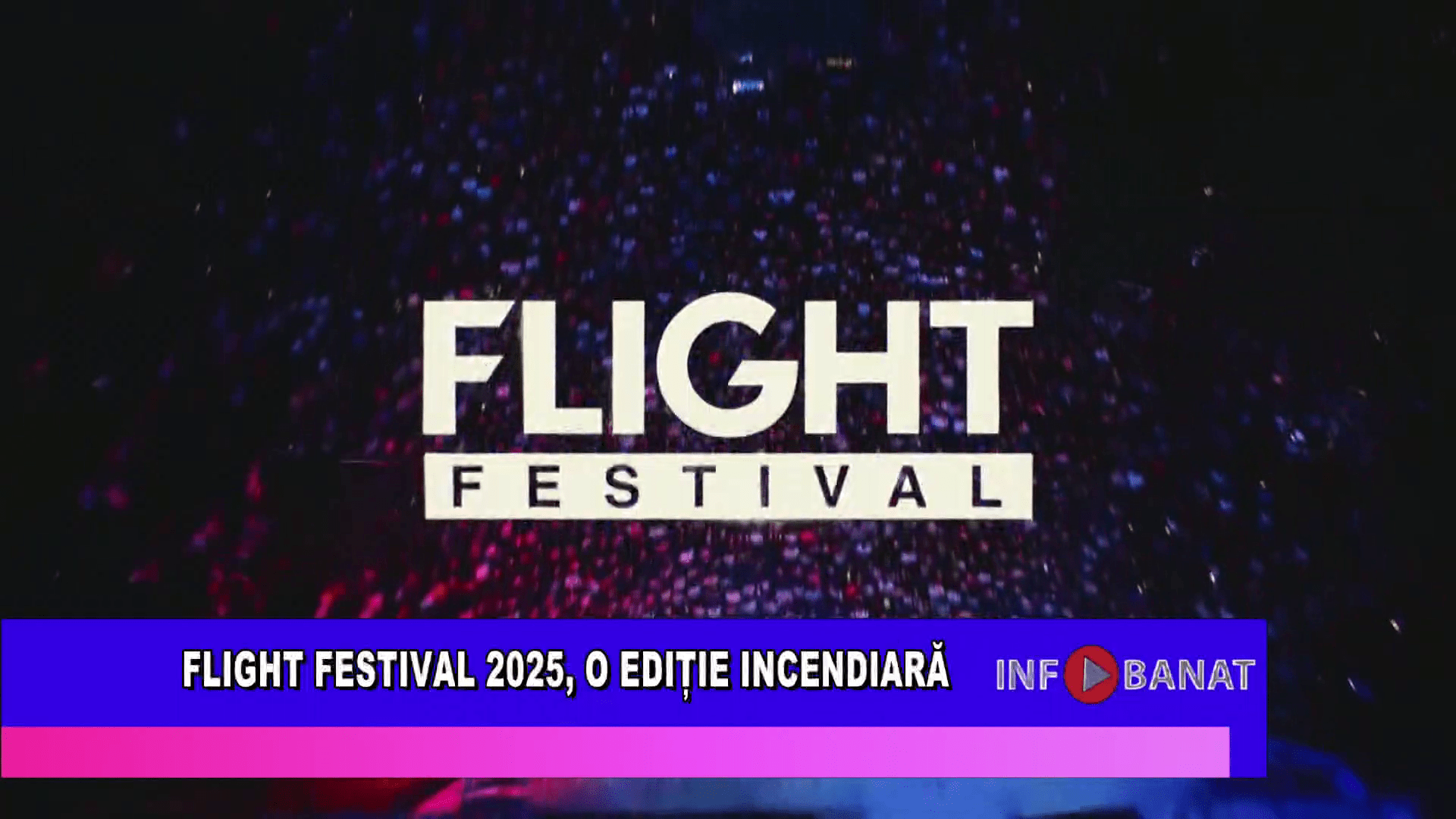 Flight Festival 2025, o ediție incendiară – Banat TV | ține cu tine
