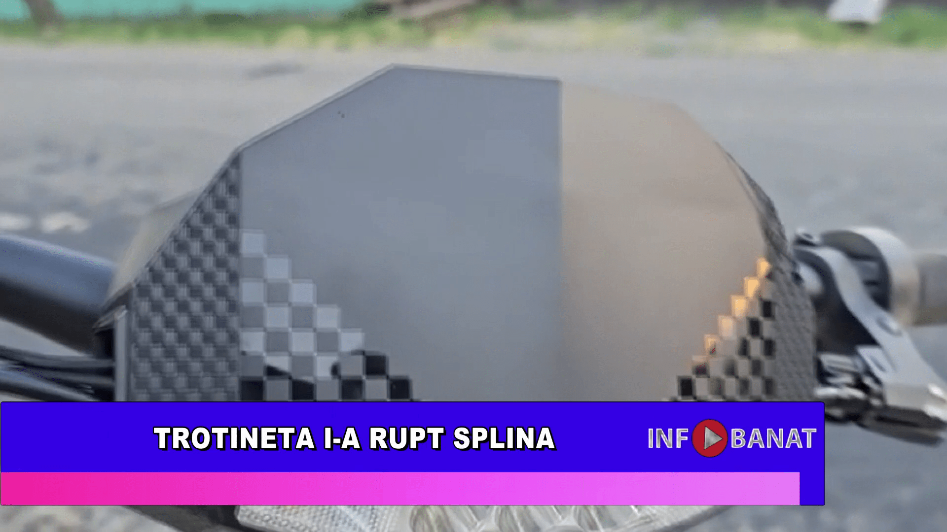Trotineta i-a rupt splina – Banat TV | ține cu tine