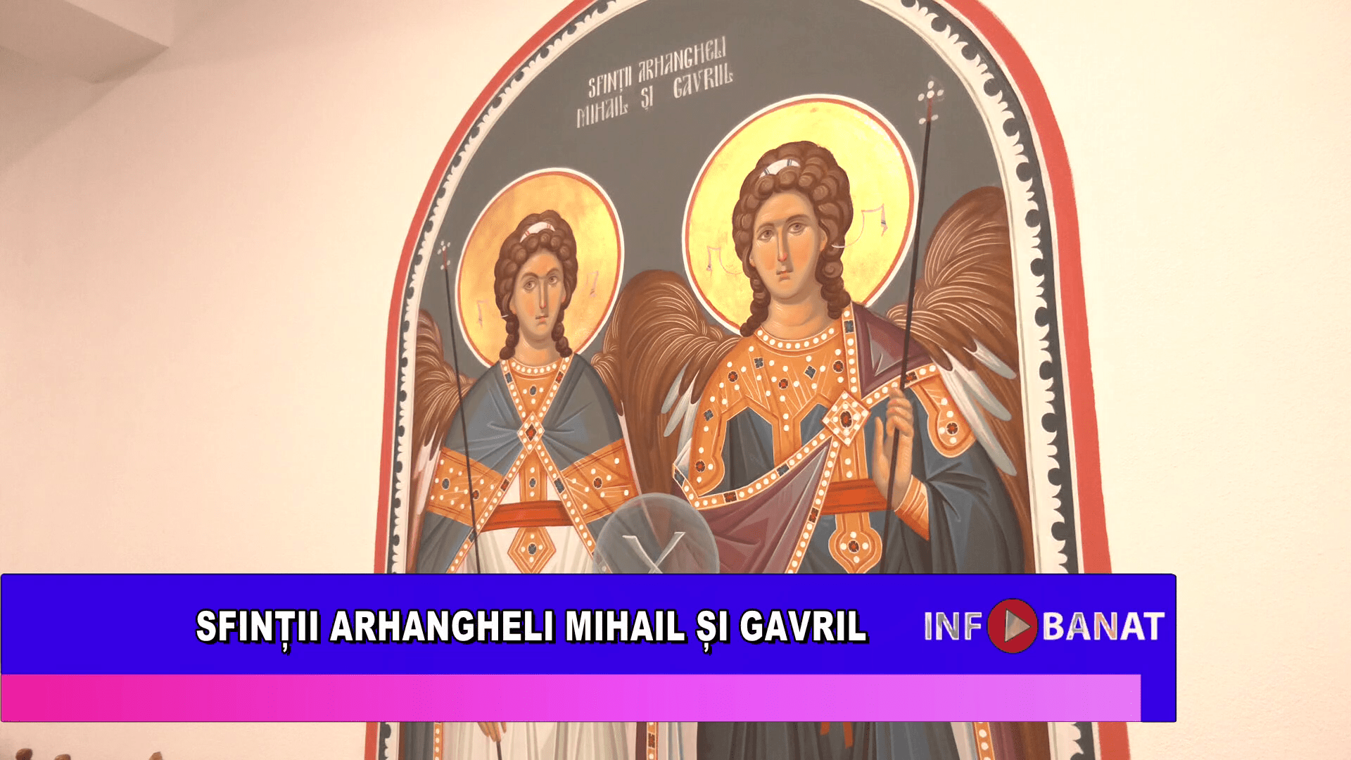 Sfinții Arhangheli Mihail și Gavril – Banat TV | ține cu tine